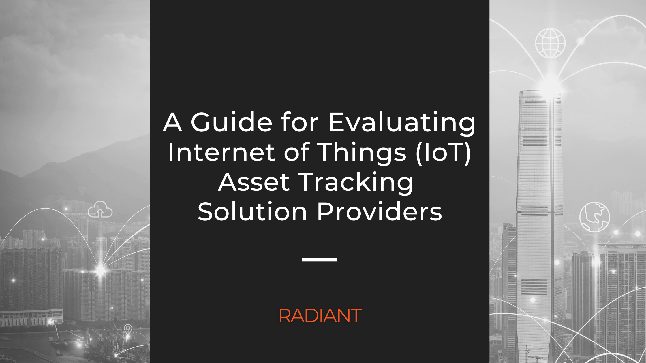 IoT Asset Tracking Company Guide - IoT Enabled Asset Tracking | Radiant IoT Asset Tracking Company Guide - IoT Enabled Asset Tracking | Radiant