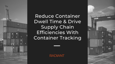 Container Dwell Time - Supply Chain Efficiency | Radiant