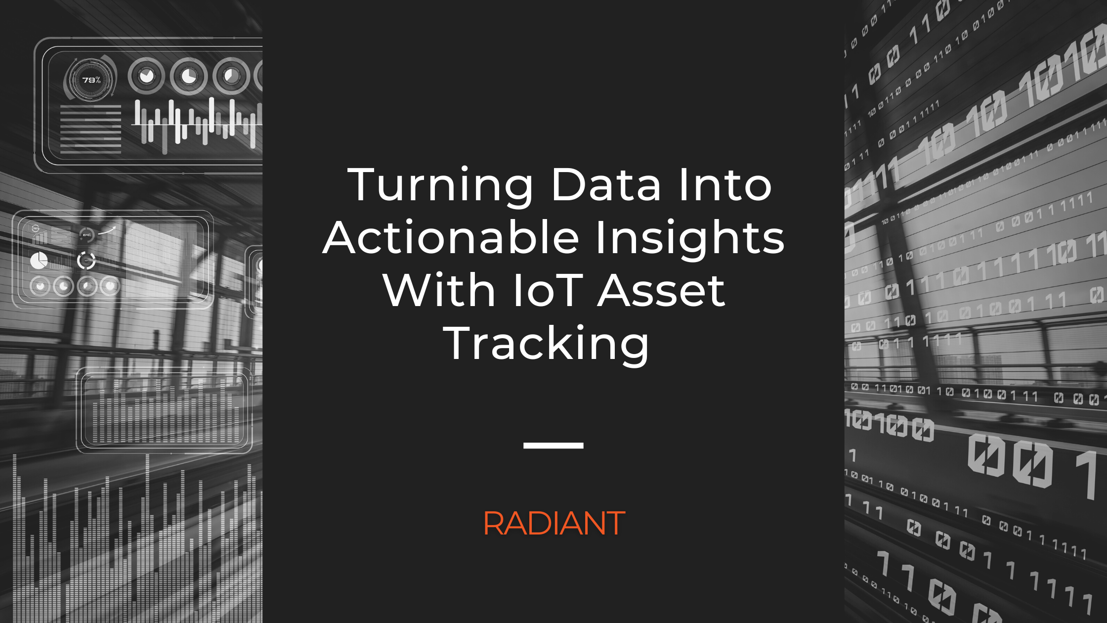 Gain Actionable Insights With IoT Asset Tracking | Radiant Gain Actionable Insights With IoT Asset Tracking | Radiant