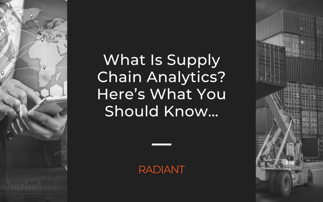 Supply Chain Analytics - What Is Supply Chain Analytics | Radiant